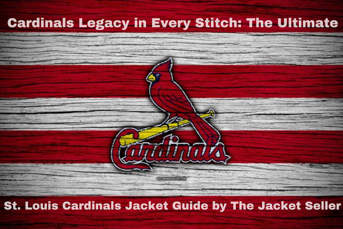 Cardinals Legacy in Every Stitch: The Ultimate St. Louis Cardinals Jac ...