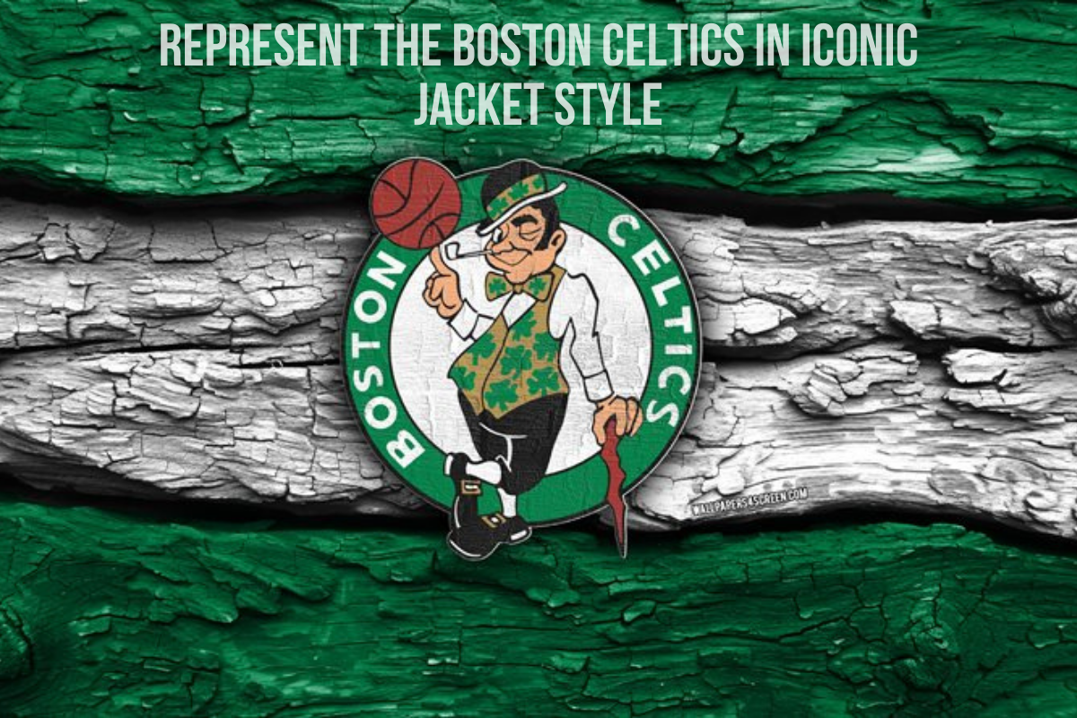 Represent the Boston Celtics in Iconic Jacket Style – The Jacket Seller