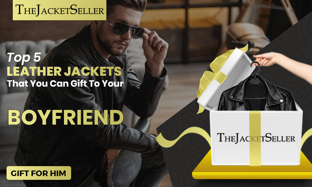 Top 5 Leather Jacket That You Can Gift To Your Boyfriend | Gift To Him ...